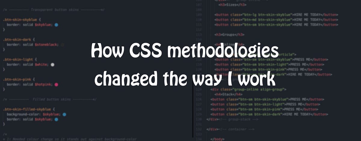 How CSS methodologies changed the way I work | by Jacob Galloway | Medium