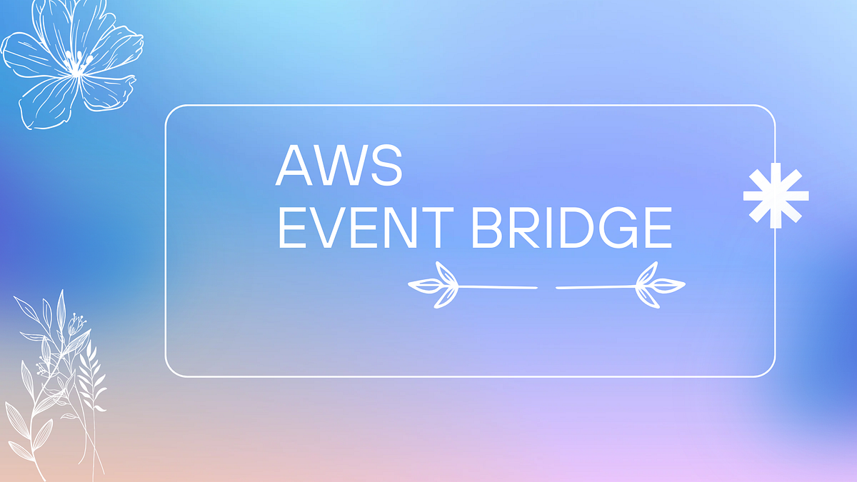 How to write Event Bridge Rules. How rules work | by Inderjot Singh | Medium