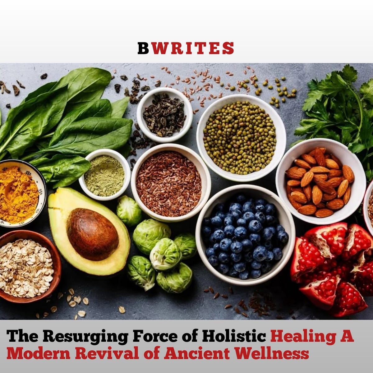 The Resurging Force of Holistic Healing A Modern Revival of Ancient ...