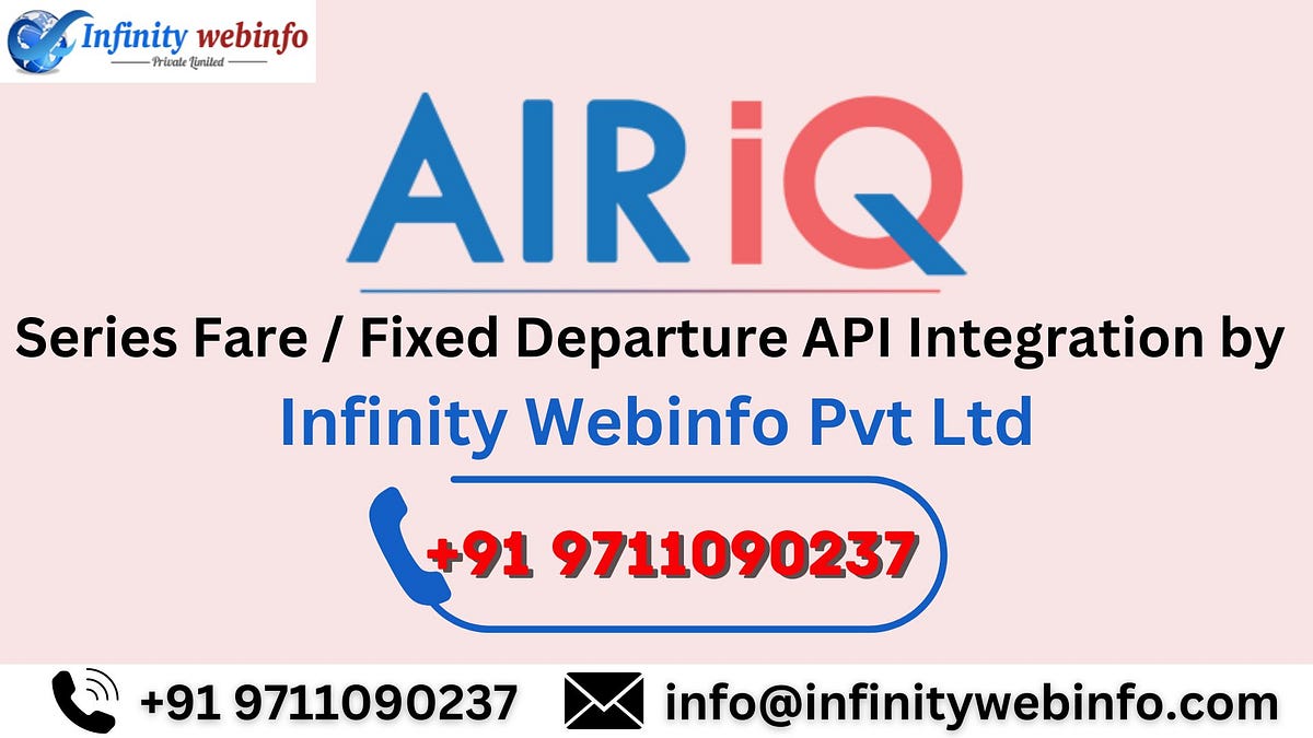 AirIQ Series Fare / Fixed Departure API Integration by Infinity Webinfo Pvt Ltd | by Infinity ...