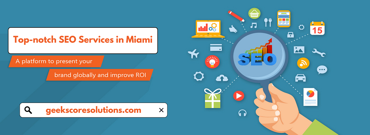 Top-notch SEO Services in Miami by Geeks Core Solutions | by Geeks Core Solutions | Jan, 2024 ...