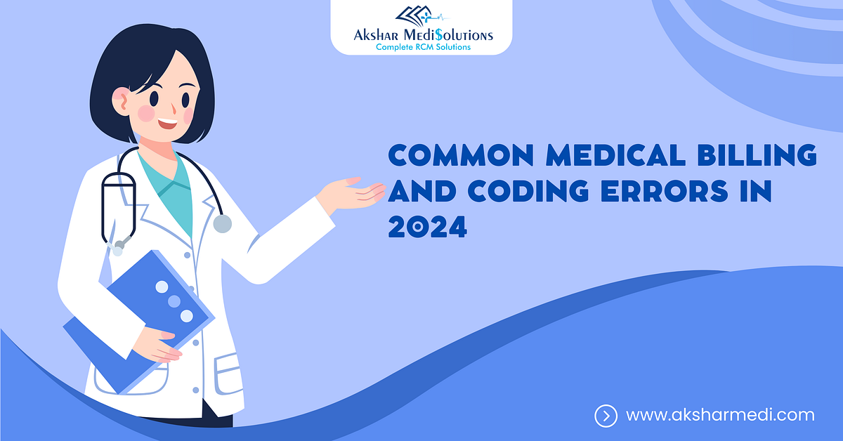 Common Medical Billing And Coding Errors in 2024 | by Akshar ...