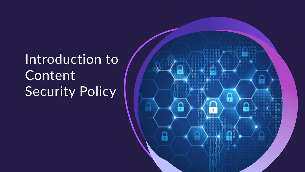 Improve your website security with Content Security Policy (CSP) headers | by Ali Bakhshi Ilani ...