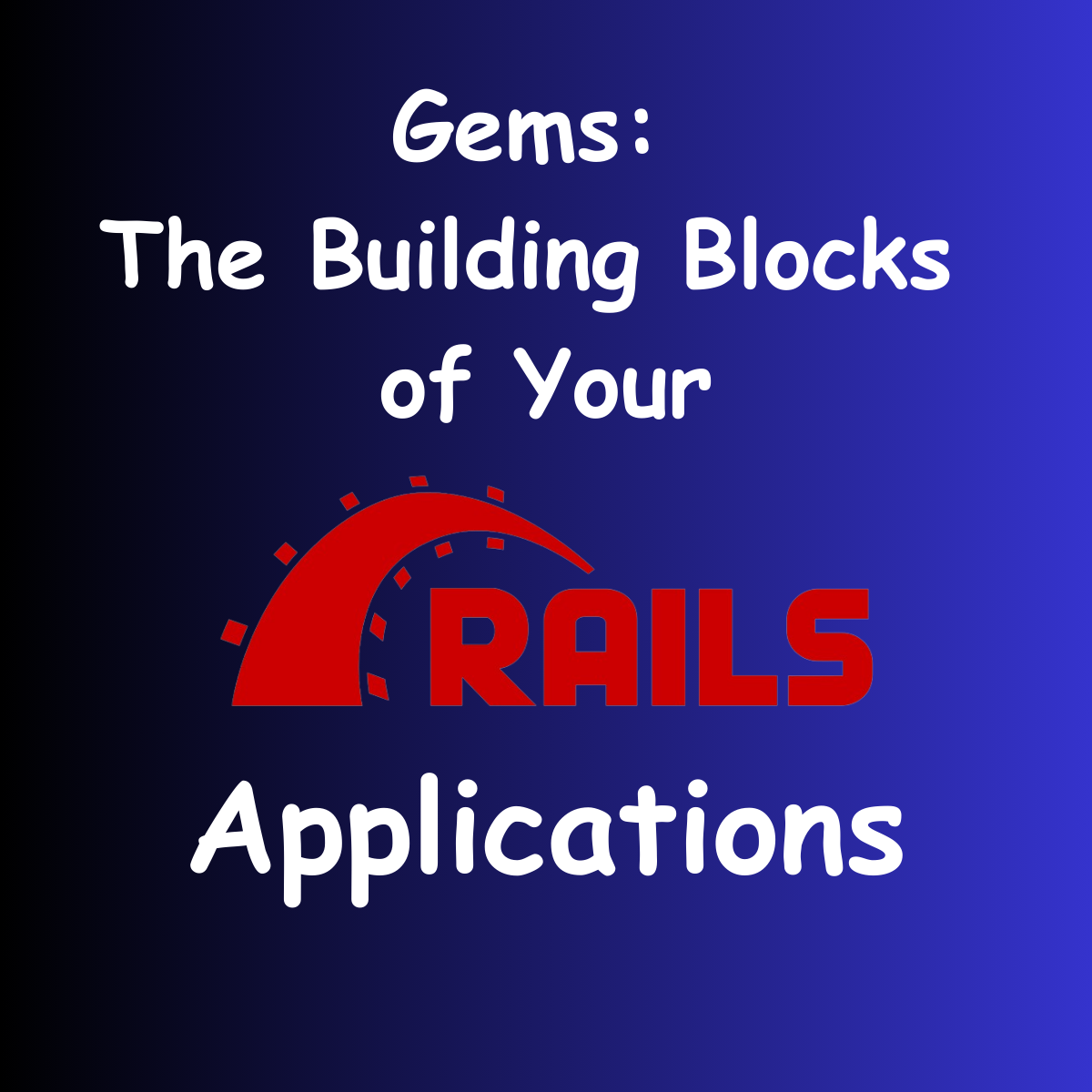 Gems: The Building Blocks of Your Rails Applications | by Bhavesh Saluja | Nov, 2024 | Medium