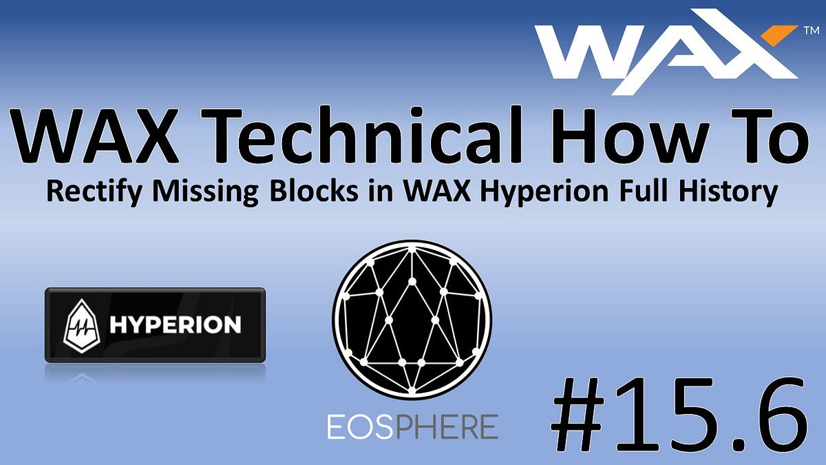 WAX Technical How To #15.6. Initially indexing the complete WAX… | by ...