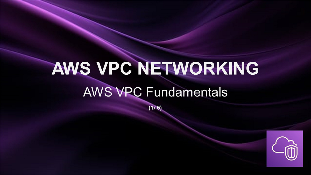Understanding AWS VPC — Part 1: The Foundation of Your Cloud Network ...
