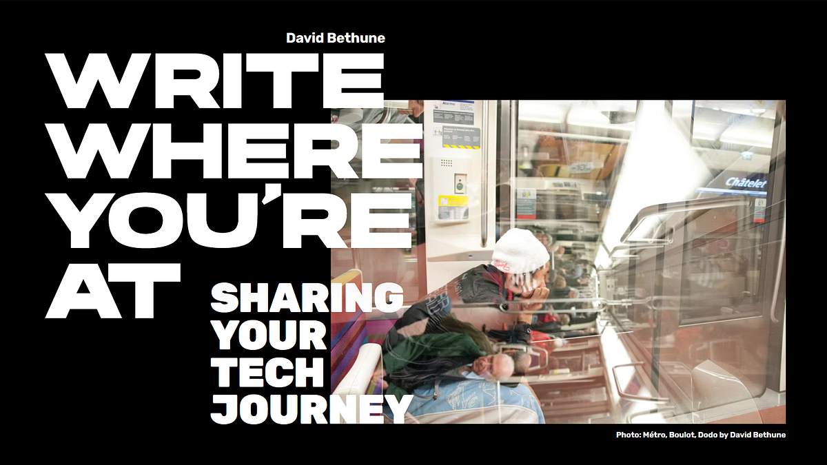 Write Where You’re At: Sharing Your Tech Journey | by David Bethune | Level Up Coding