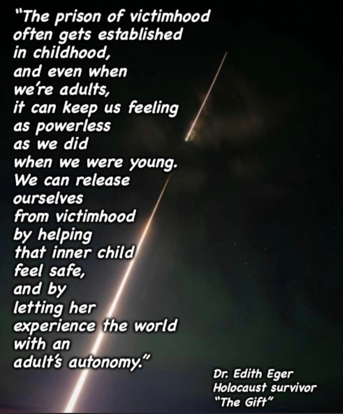 “The prison of victimhood often gets established in childhood, and even ...