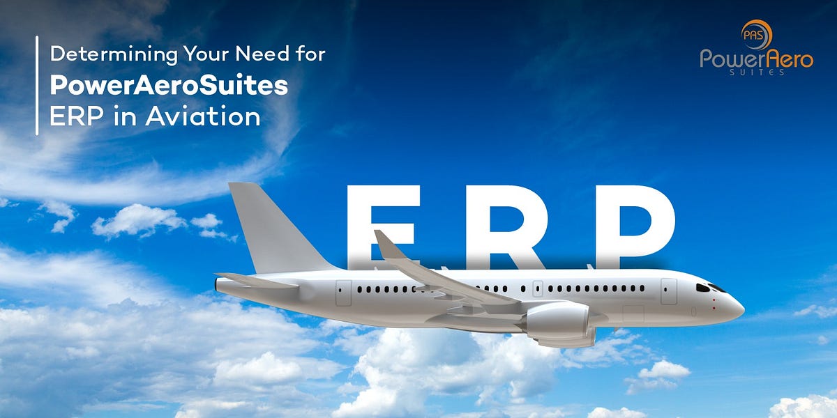 Determining Your Need for PowerAeroSuites ERP in Aviation | by ...