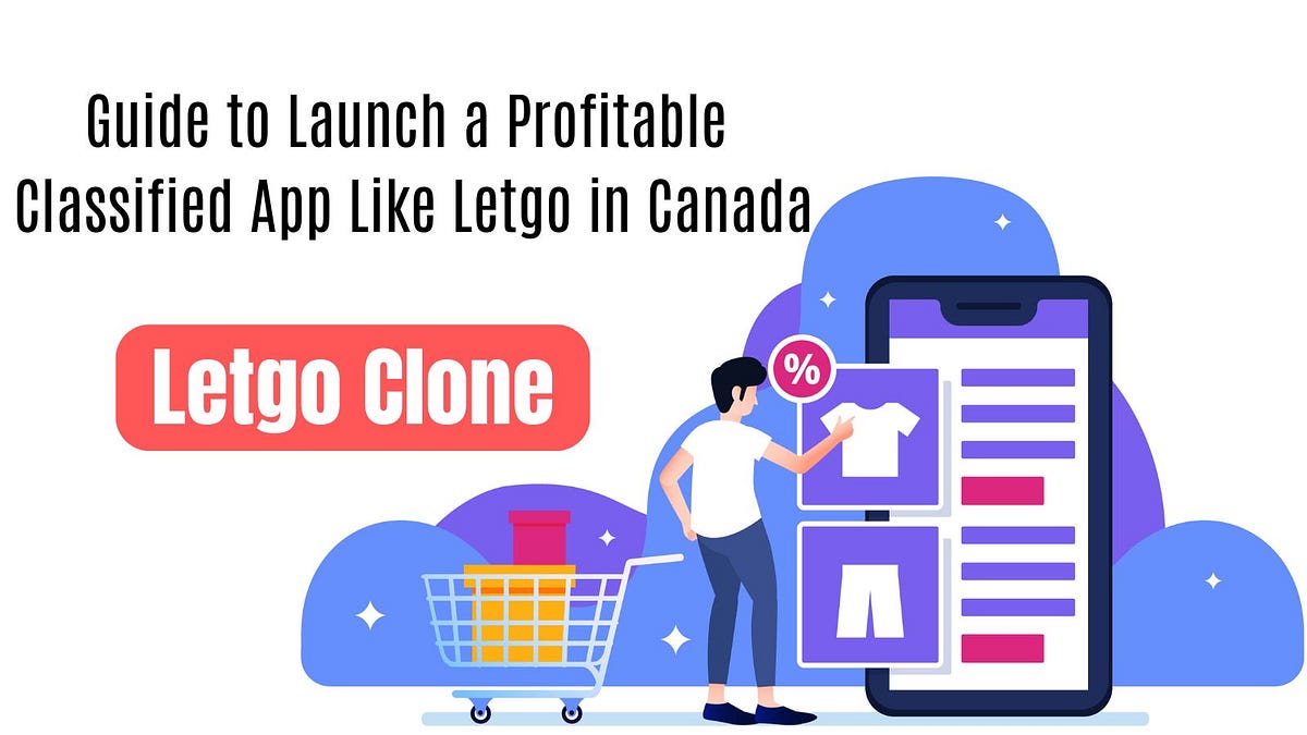 Guide to Launch a Profitable Classified App Like Letgo in Canada | Medium