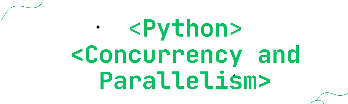 Concurrency and Parallelism in Python | by Ajithkumar M | Medium