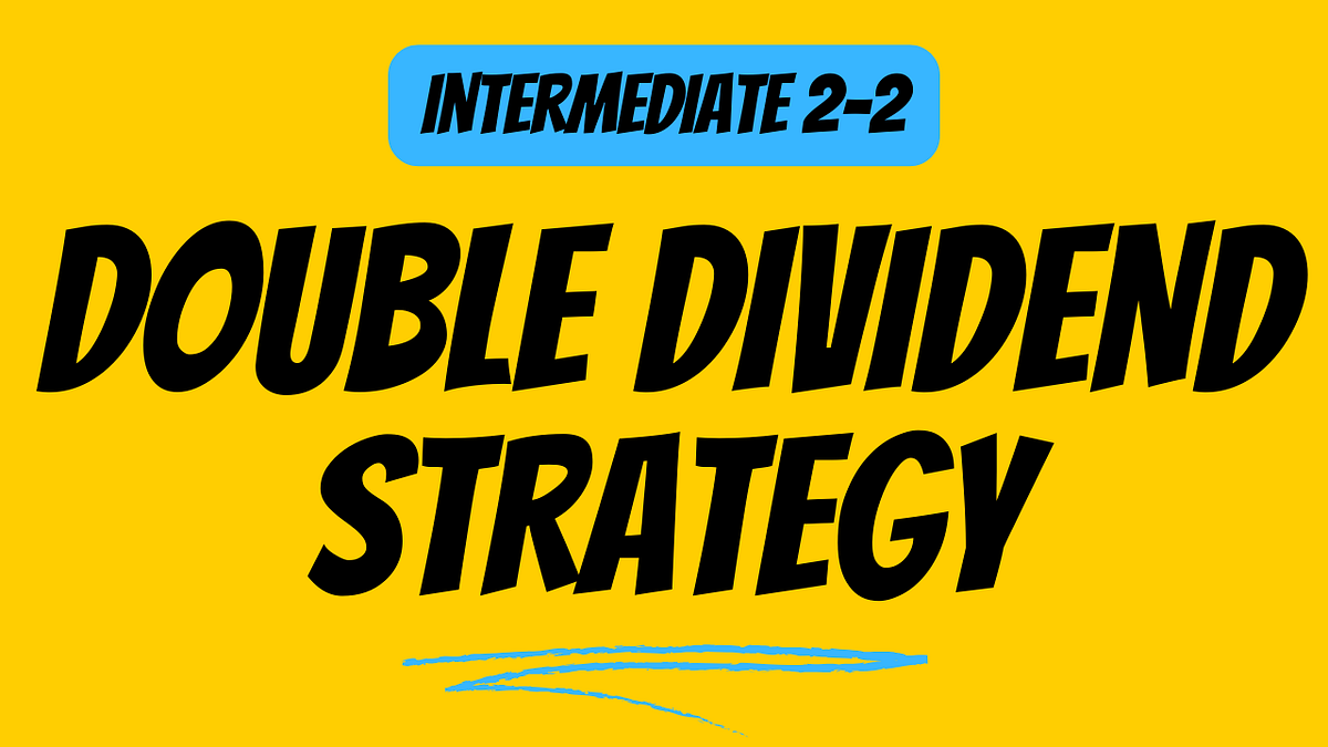 [Intermediate] Double Dividend Options Strategy; 2–2 | by Barry Games ...