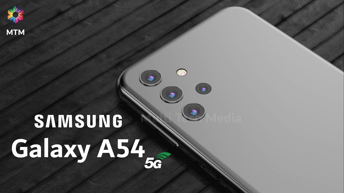 Samsung Galaxy A54 Launch Date, Price, Camera, Features, Trailer, Specs ...