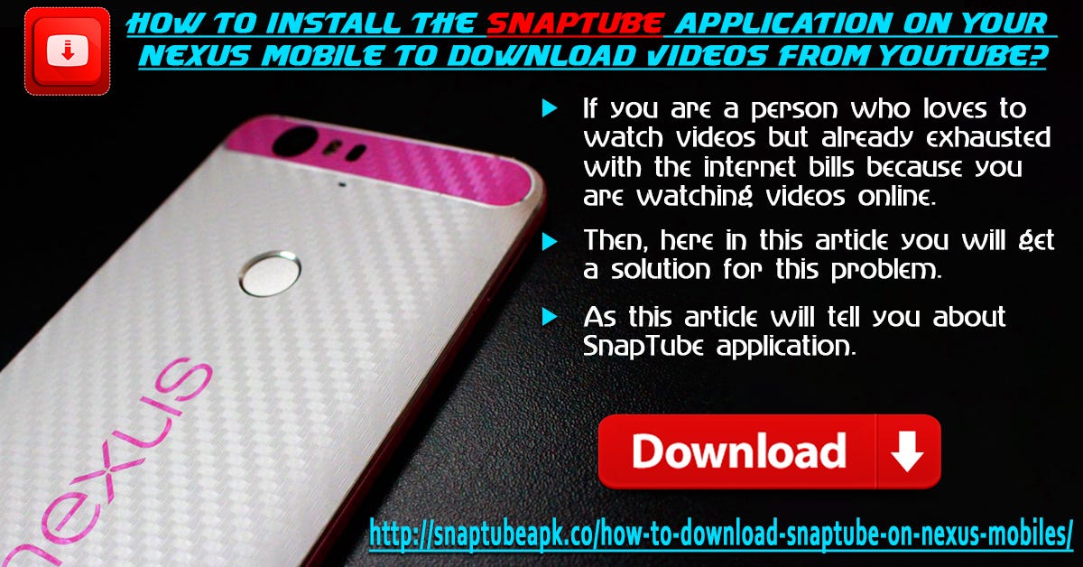 How To Install The SnapTube Application on Your Nexus Mobile To ...