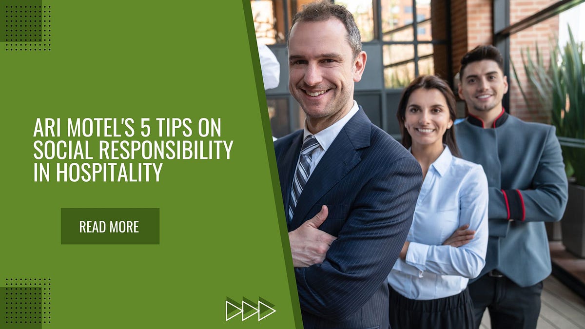 Ari Motel’s 5 Tips on Social Responsibility in Hospitality | by Ari ...
