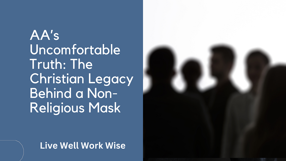 AA’s Uncomfortable Truth: The Christian Legacy Behind a Non-Religious ...
