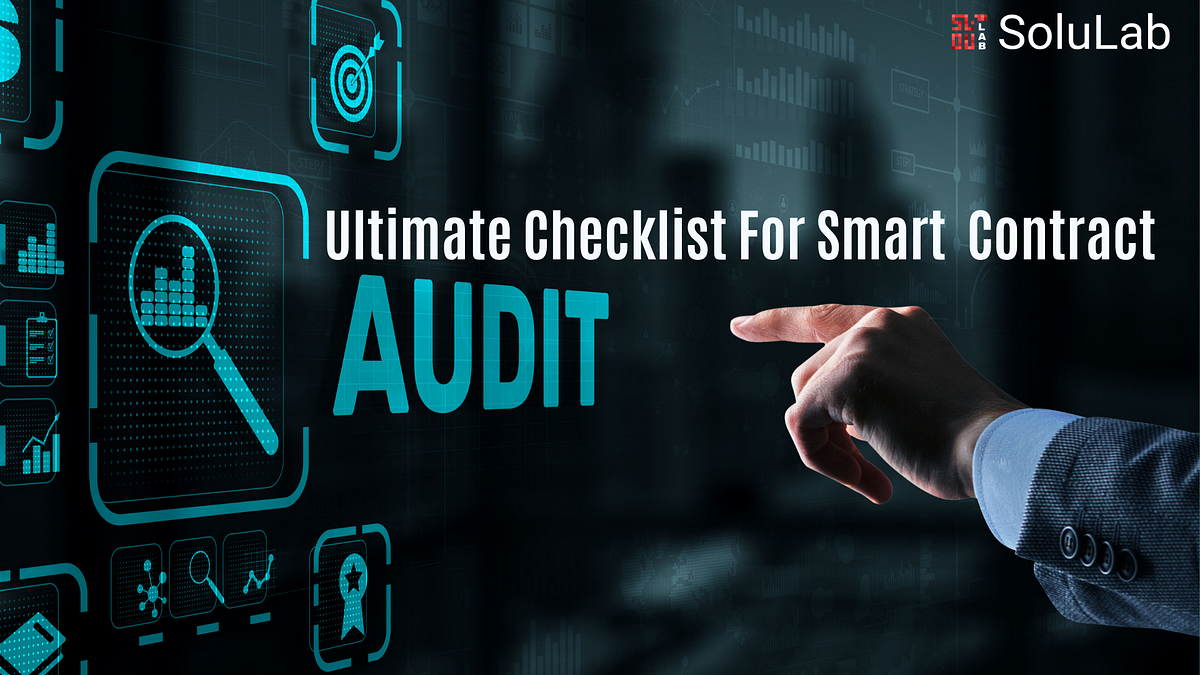 Ultimate Checklist For Smart Contract Audit | by SoluLab | Medium