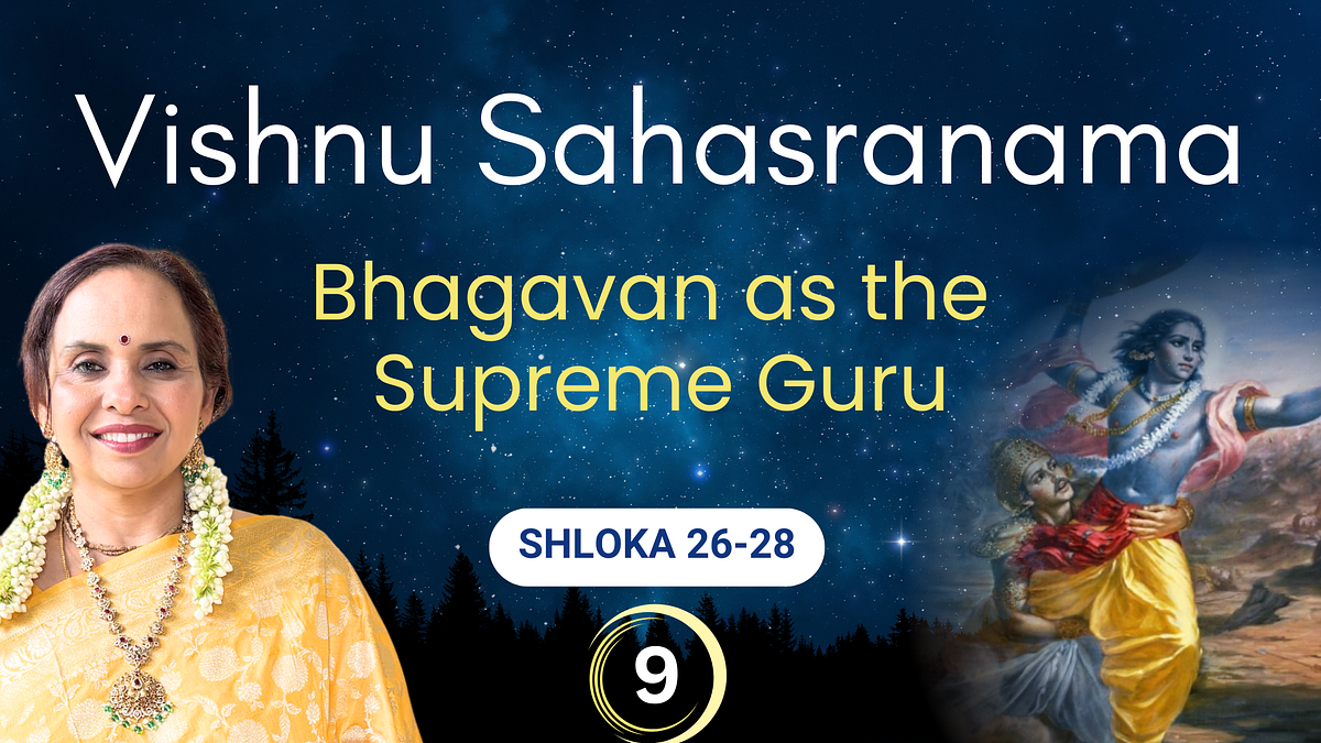 Bhagavan as the Supreme Guru| Shloka 26- 28| Vishnu Sahasranama (Part 9 ...