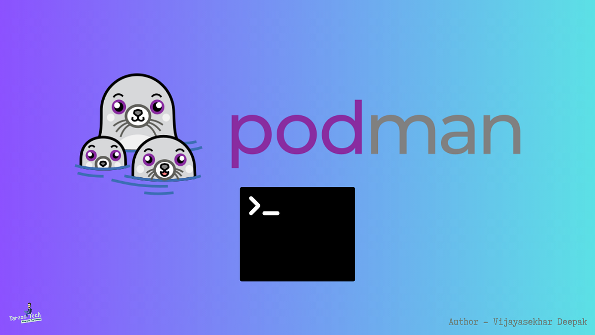 Cheat Sheet for Common Podman Commands — Part 2 | Vijayasekhar Deepak | DevOps.dev