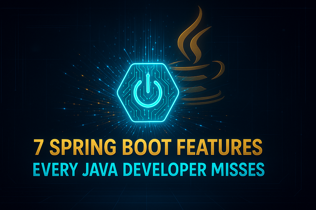 7 Spring Boot Features Every Java Developer Misses (But Shouldn’t!) | by Gopi C K ...