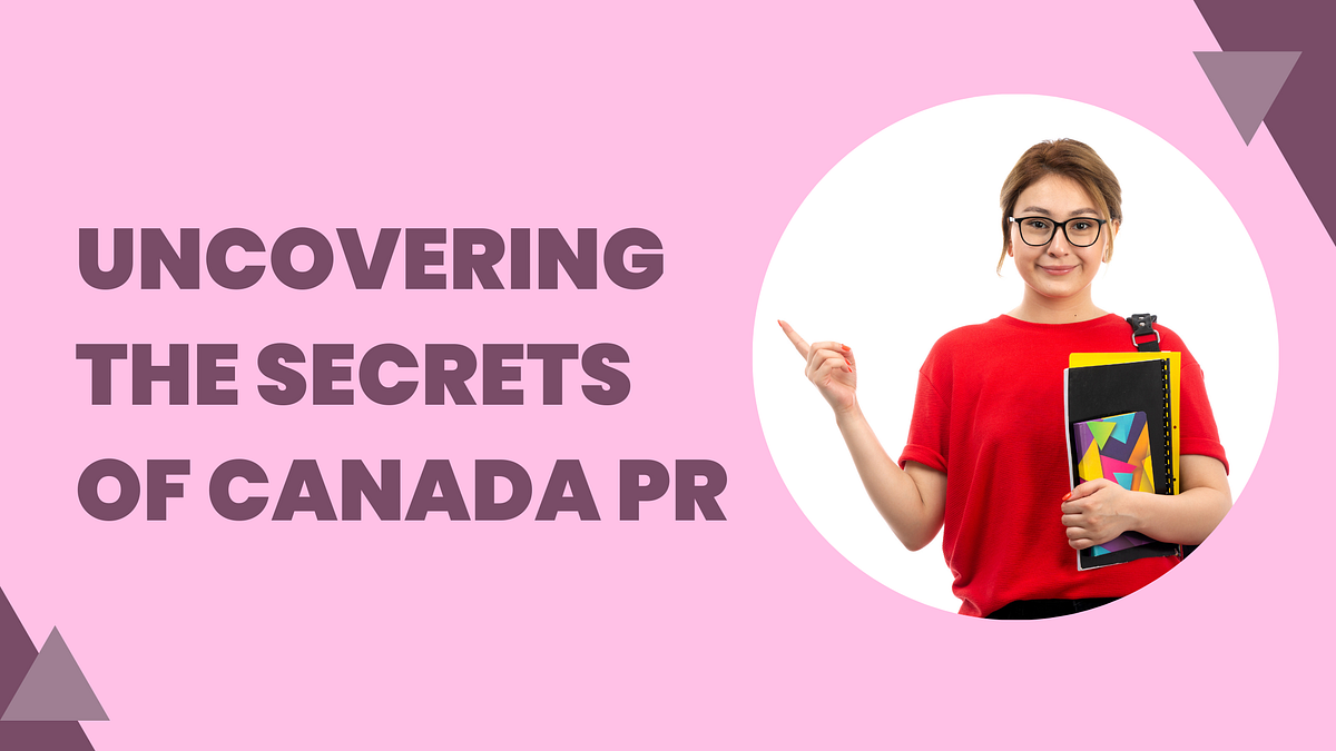Uncovering the Secrets of Canada PR | by Education Edge | Medium