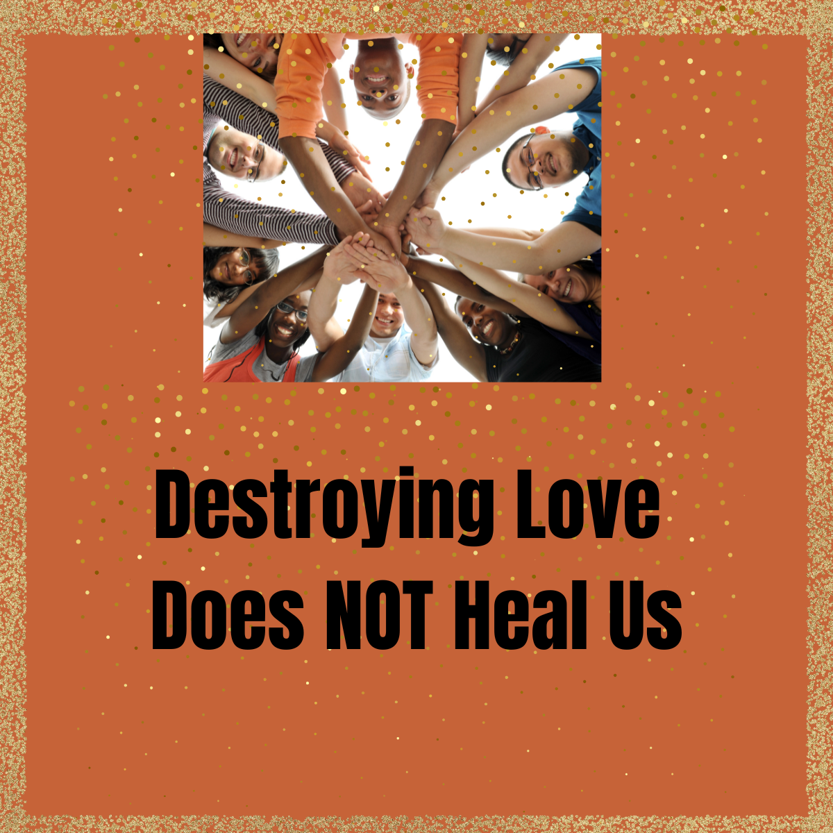 Destroying Our Love does Not Heal Us | by Ruth Reymundo Mandel | Medium