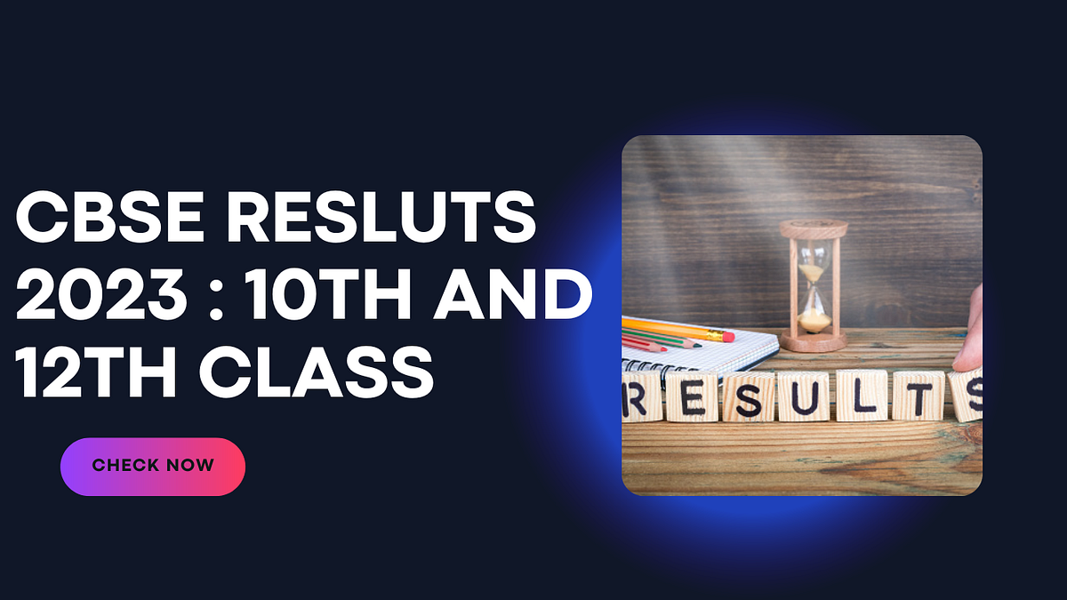 CBSE RESULT 2023 ANNOUNCED!!! - DANISH SHEKH - Medium