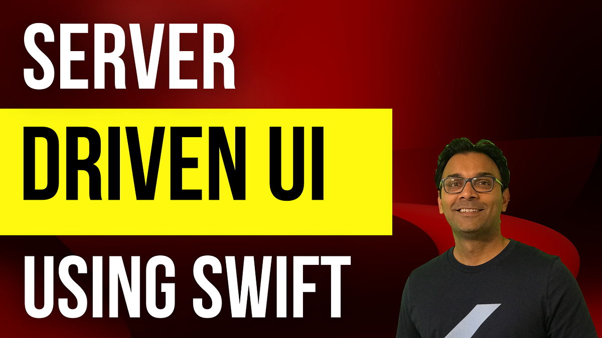 NEW COURSE — Introduction to Server Driven UI in Swift | by Mohammad Azam | Medium
