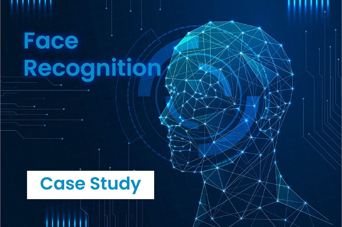 Case study: Face recognition system | by dinesh yaduvanshi | Bootcamp