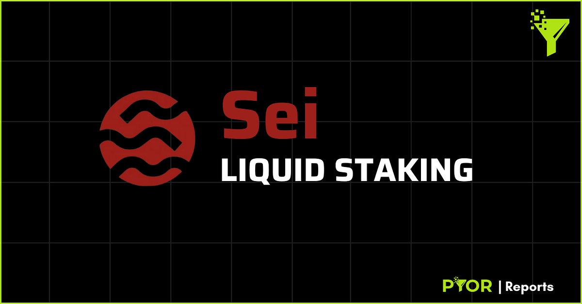 Sei Liquid Staking: Learning From Ethereum And Solana | by PYOR - Power ...