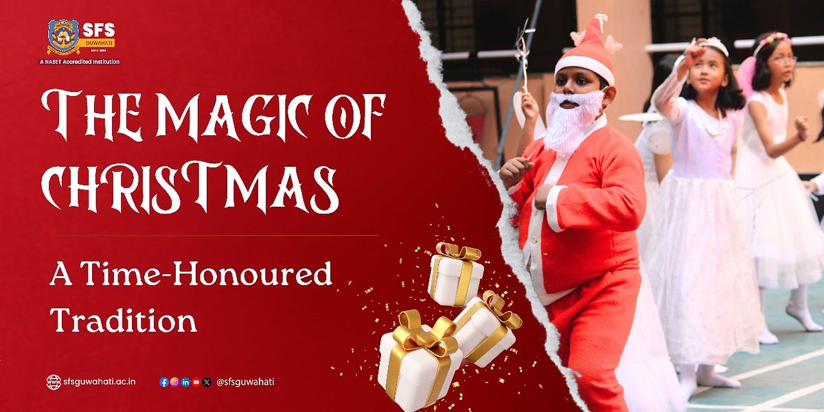 The Magic of Christmas: A Time-Honoured Tradition - SFS Guwahati - Medium