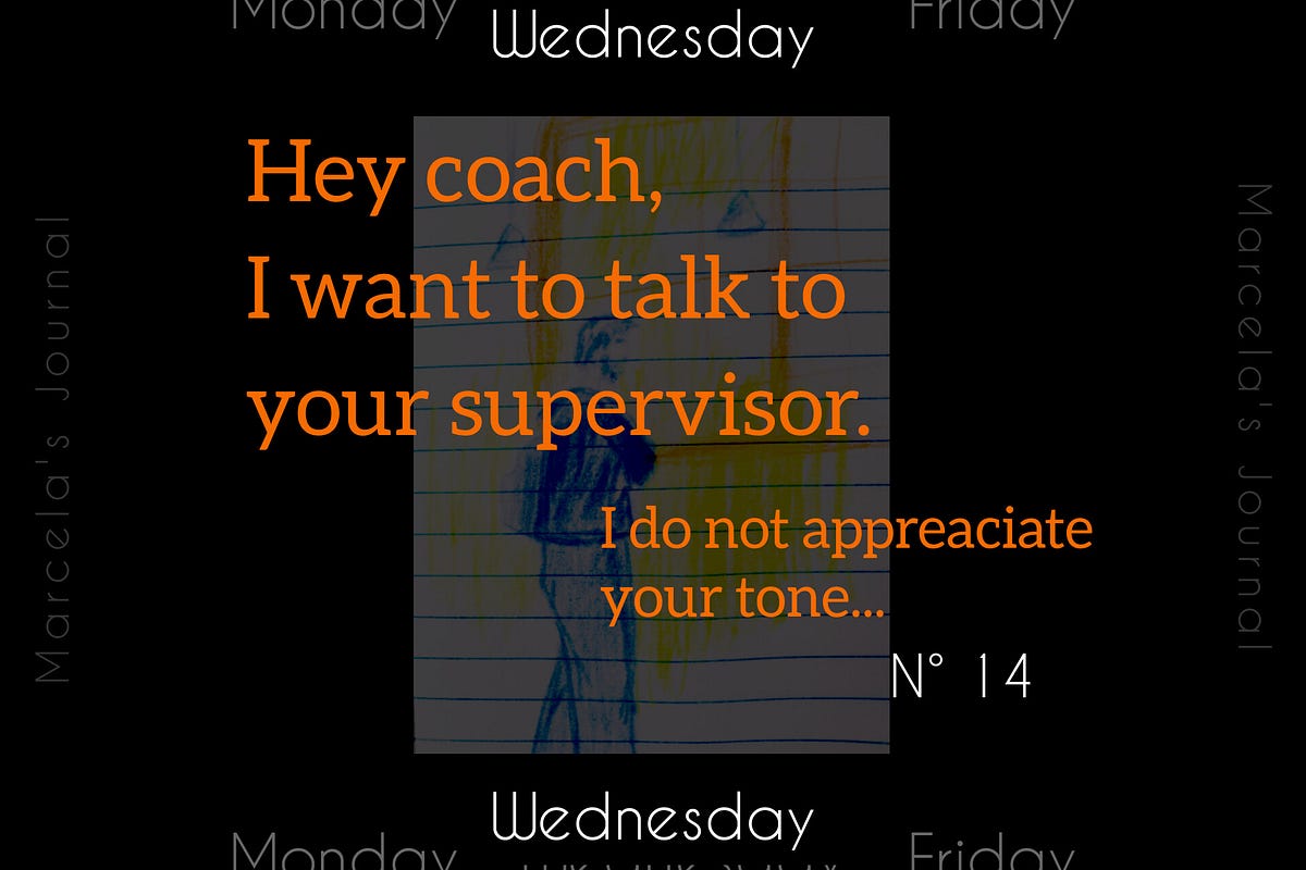 Hey coach, I want to speak to your supervisor. | by Marcela Munoz | Jul ...