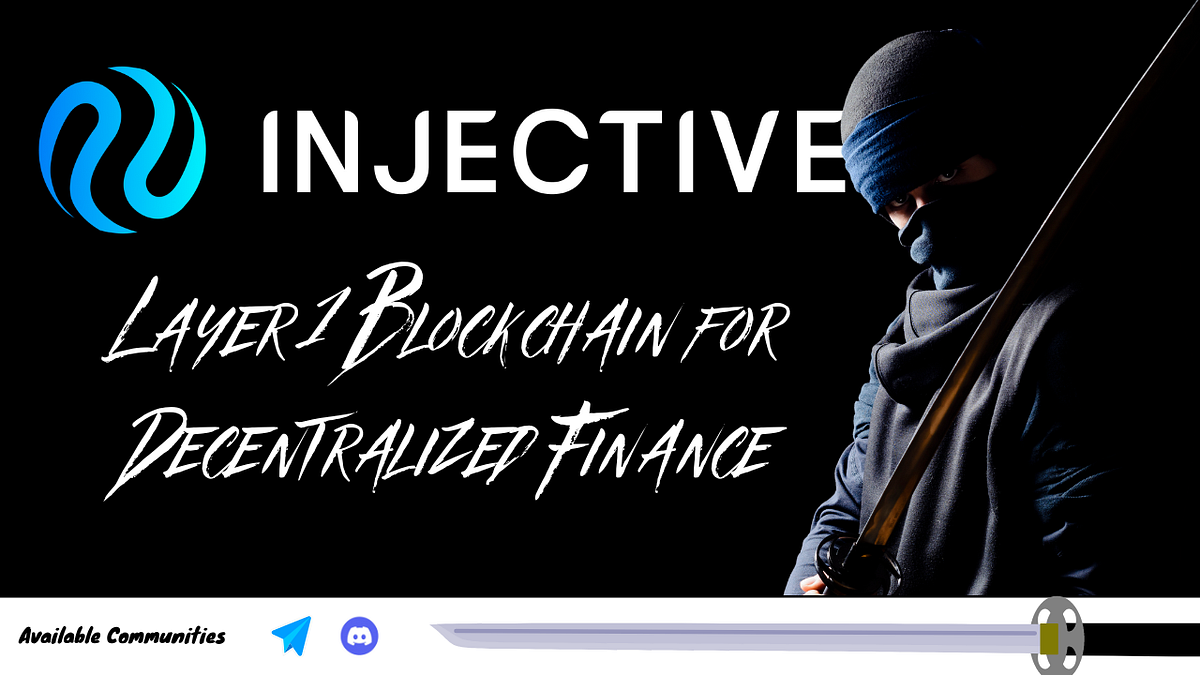 Injective: A Layer 1 Blockchain for Decentralized Finance | by Quentin ...