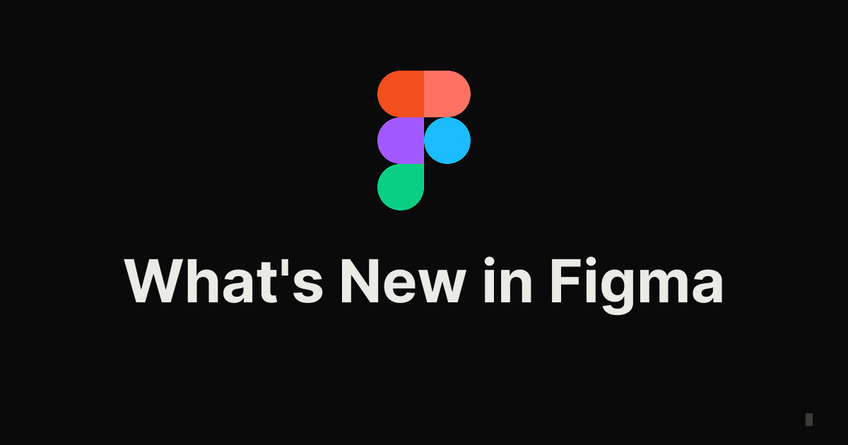 Every Major Figma Update From the Last Month, Explained (And How to ...