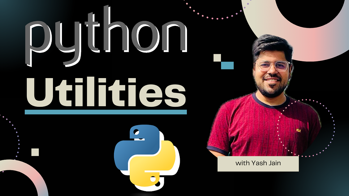 Python Utilities: The Quiet Tools That Make Codebases Survivable | by Yash Jain | AlgoMart | Dec ...