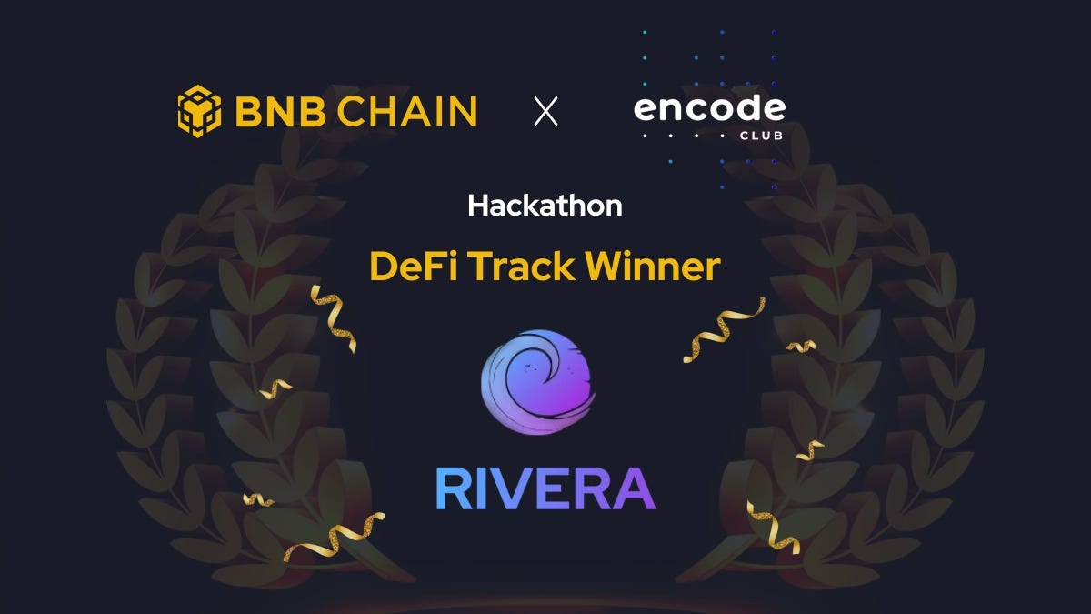 🥳 Rivera won BNB Chain Hackathon; Most Innovative Liquidity Management ...