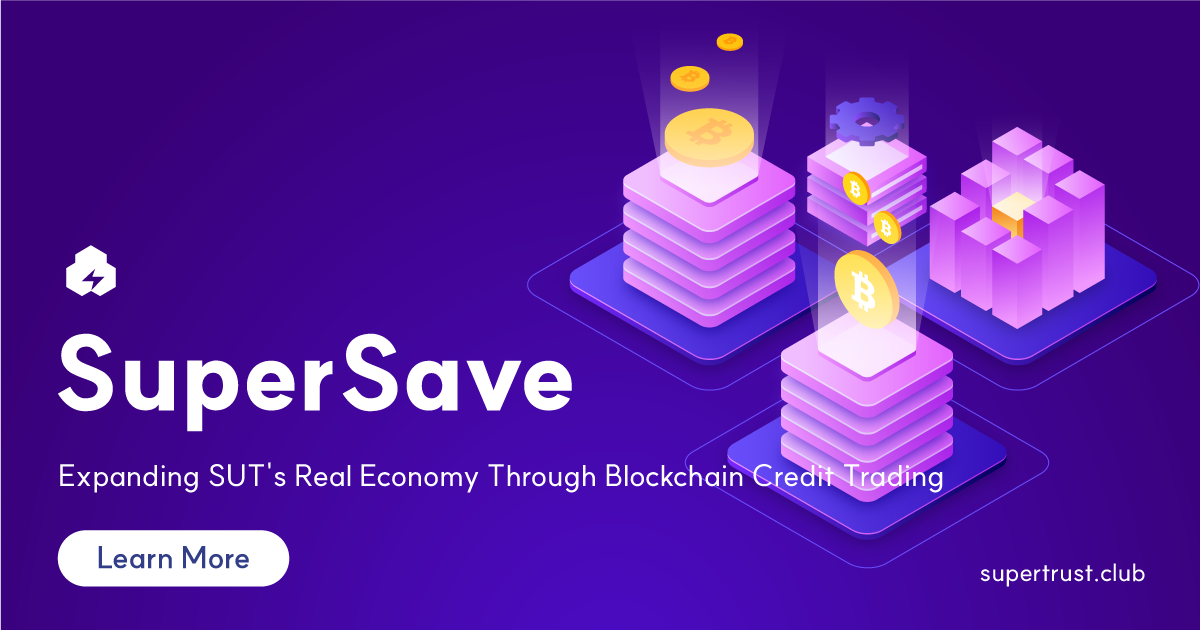 SuperSave: Expanding SUT’s Real Economy Through Blockchain Credit ...