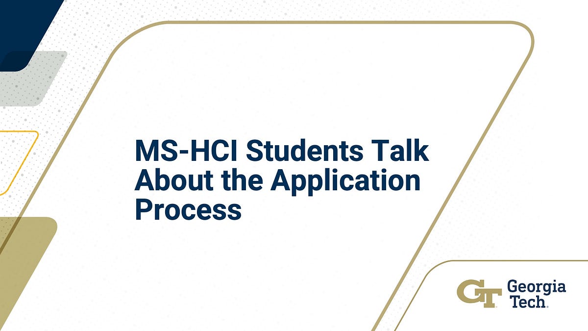 MS-HCI Students Talk About the Application Process | by Allen Cai ...
