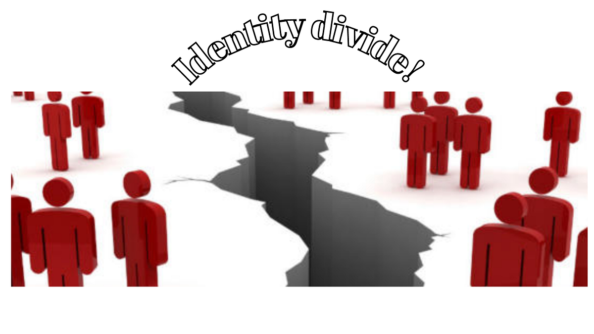 Identity Divide!. Poem- A world-wide phenomenon | by Nandkishor Shingne ...