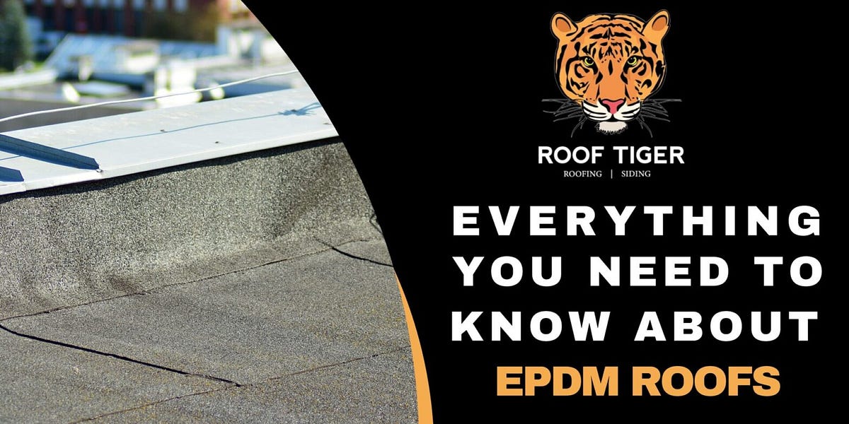 Everything You Need To Know About EPDM Roofs - ROOF TIGER - Medium