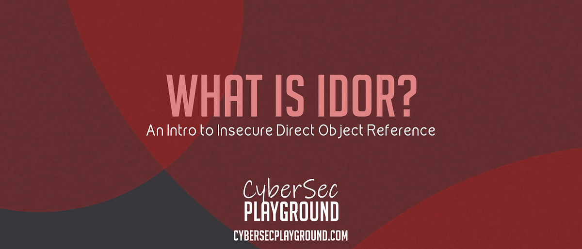 🔥 What is IDOR?. Insecure Direct Object Reference (IDOR)… | by ...