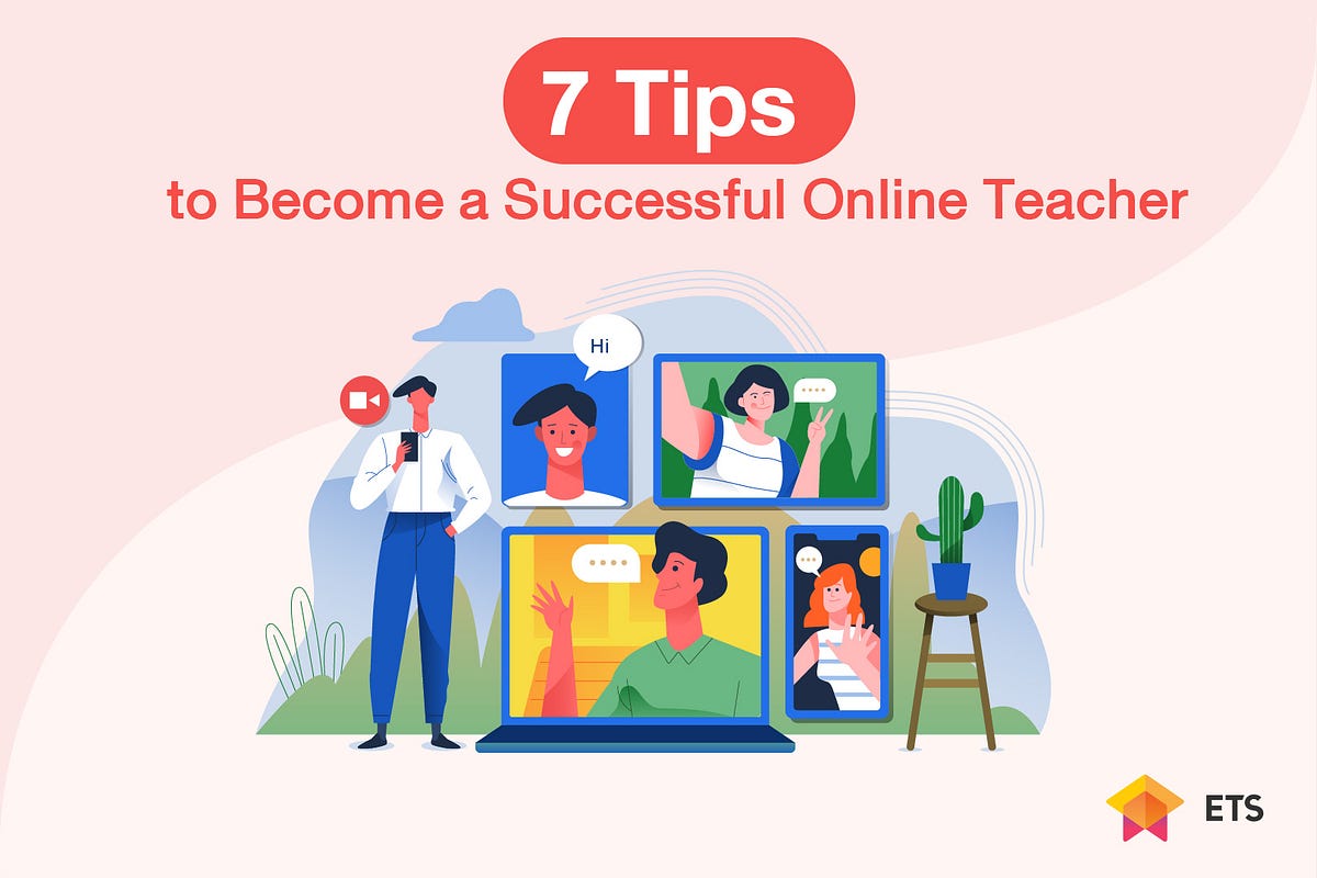 7 Tips to Become a Successful Online Teacher | by ETS KMUTT | Medium