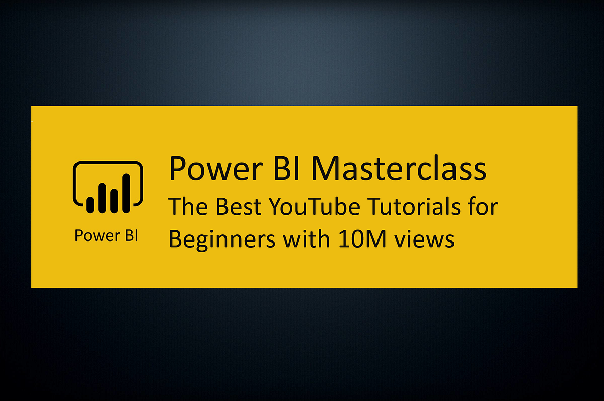 The Best Power BI YouTube Tutorials for Beginners | by Tomas Kutac | Microsoft Power BI | Medium