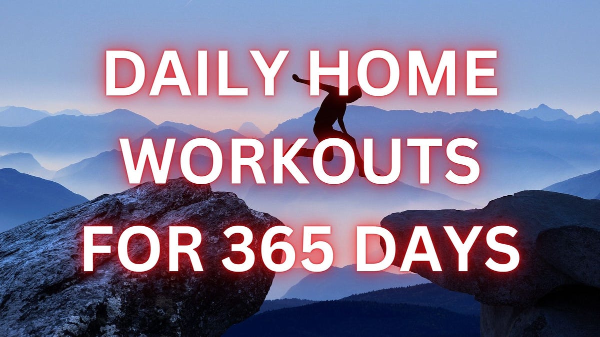 Transforming My Body and Mind: My 365-Day Home Workout Journey | by ...