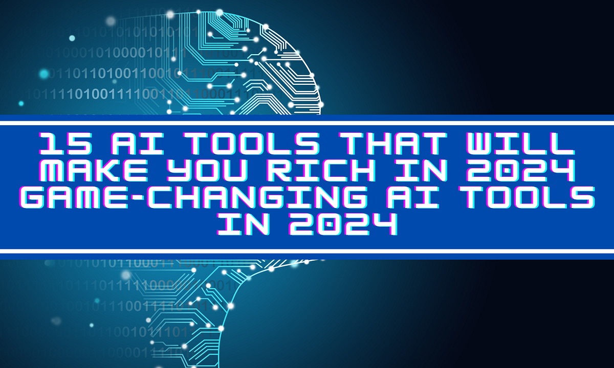 The AI Revolution of 2024: 15 Game-Changing Tools You Need to Know | by ...