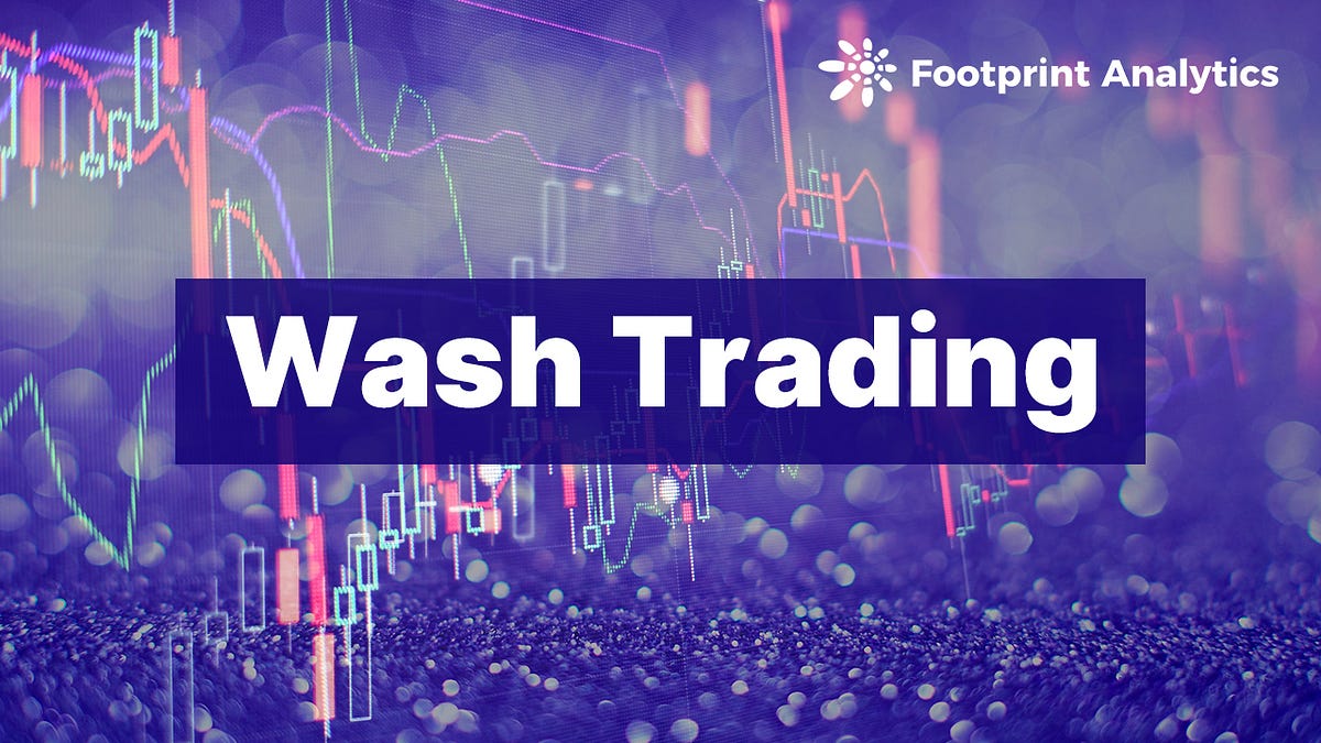 Wash Trading Profitability. Nov. 17，Footprint Analytics | by Footprint ...