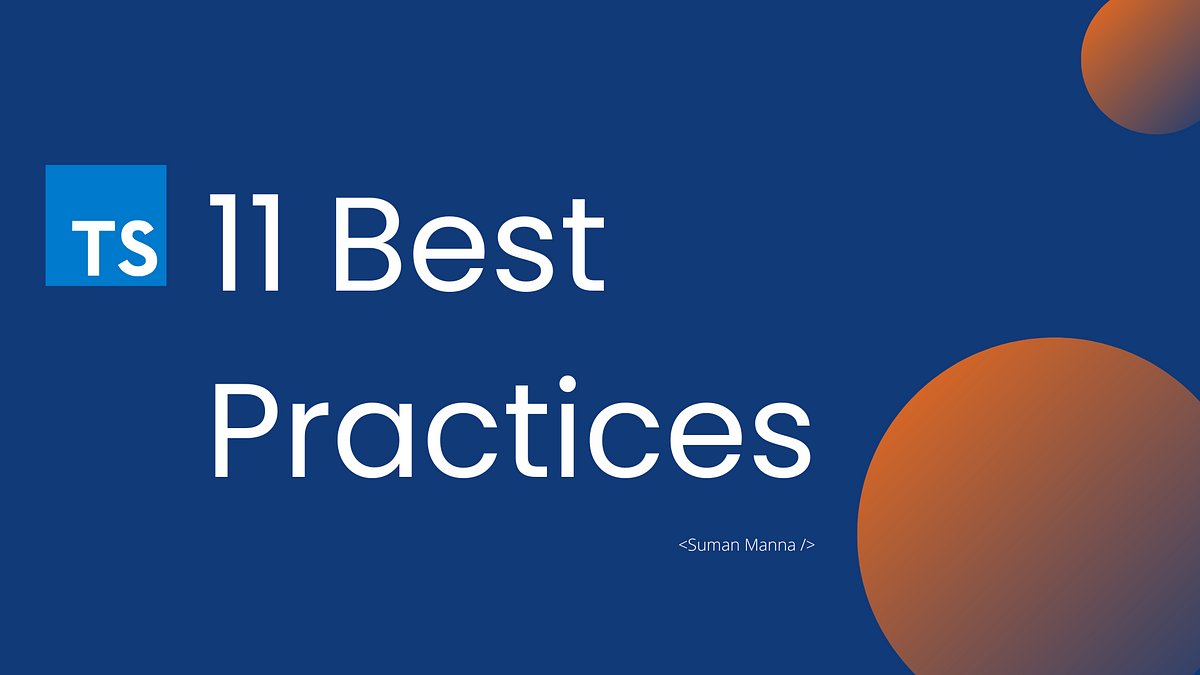 11 Best Practices You Should Follow In Typescript By Suman Manna Medium