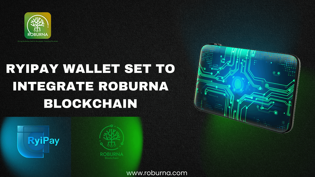 Ryipay Wallet set to integrate into the Roburna Blockchain | by Roburna Official | Medium