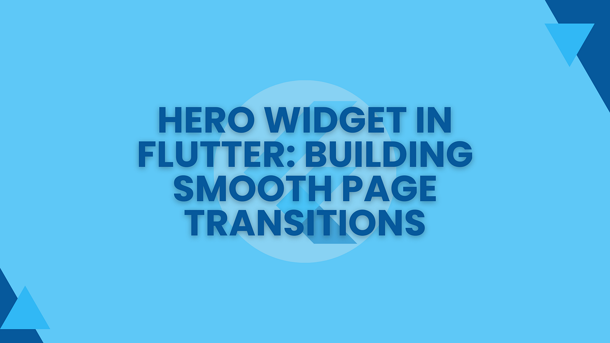 Hero Widget in Flutter: Building Smooth Page Transitions | by Developer ...