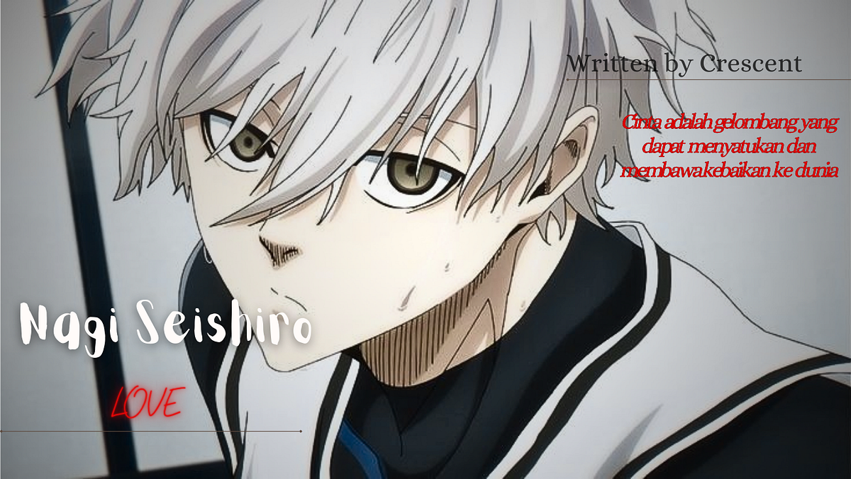 Love. Nagi Seishiro x fem oc AU | by Crescent | Jan, 2024 | Medium